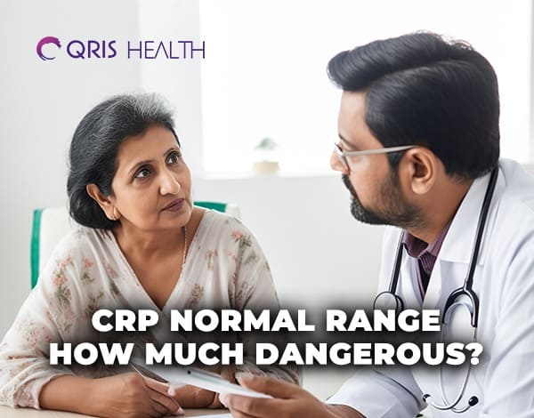 CRP Normal Range, How Much Dangerous? | Qris Health